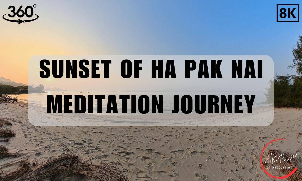 Ha Pak Nai Sunset Meditation Journey - Hong Kong 2026 | 8K 360VR