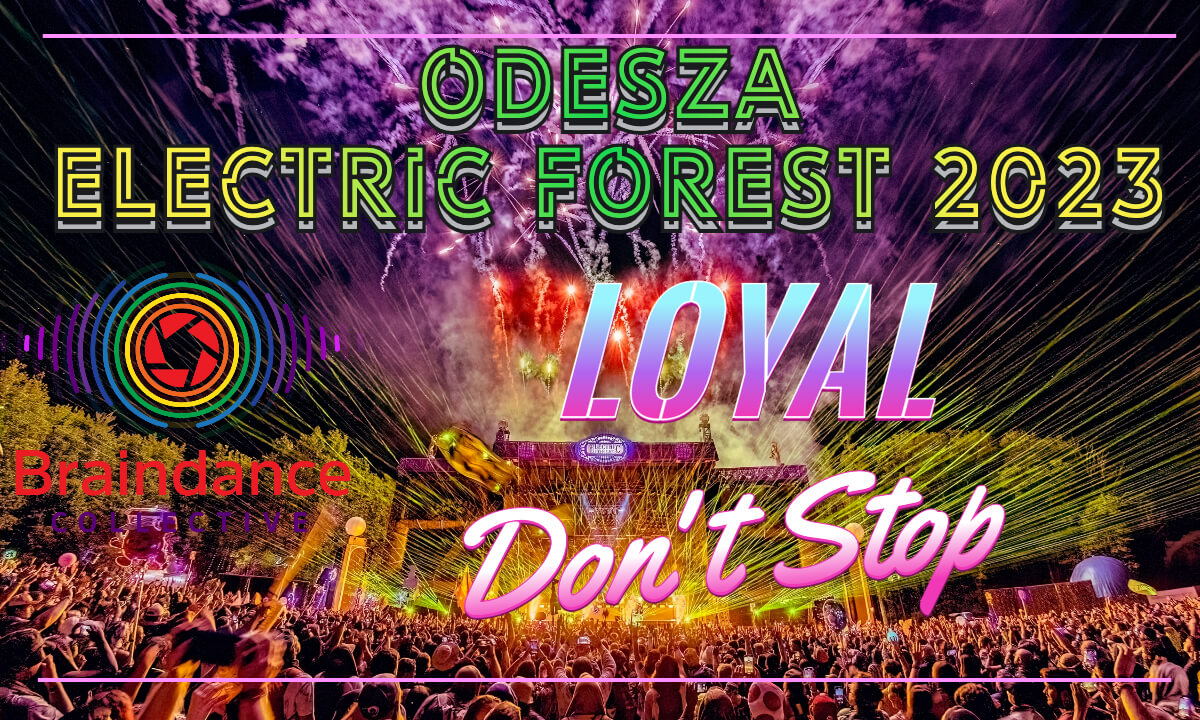 (VR 360 Braindance) ODESZA - Loyal / Don't Stop At Electric Forest 2023