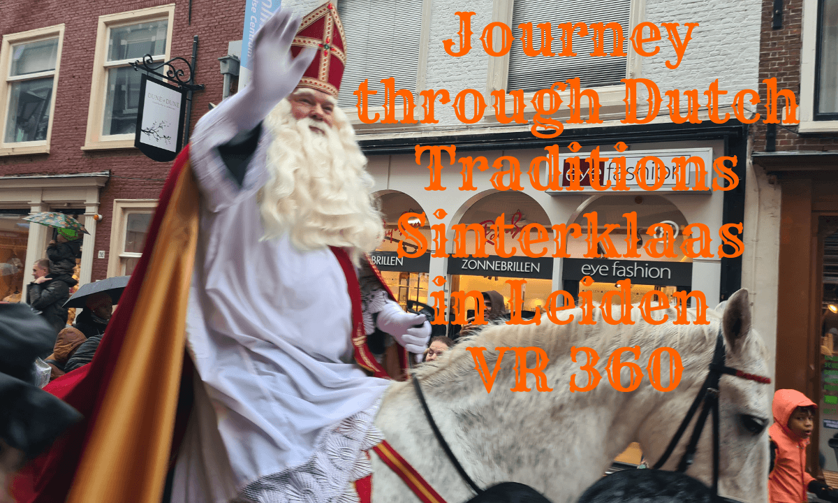 Journey through Dutch traditions Sinterklaas in Leiden VR 360