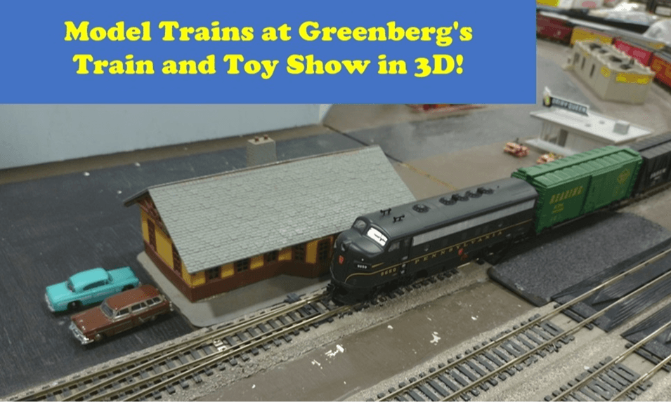 Model Train Displays at Greenberg's Train and Toy Show in 3D!