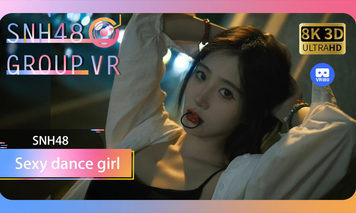 【VR8k 180】SNH48｜Hot dancing girl on stage | DeoVR