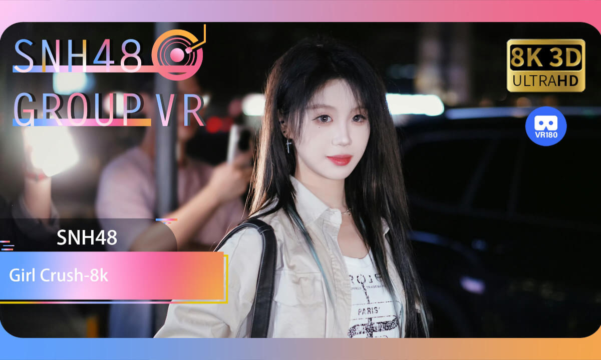 【VR8k 180】SNH48｜Girl Crush - ChinaJoy2024 - VR Video | DeoVR