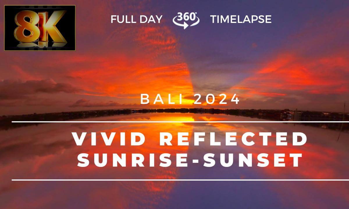 VR Experience Full-day vivd reflected sunrise to sunset timelapse Bali 2024