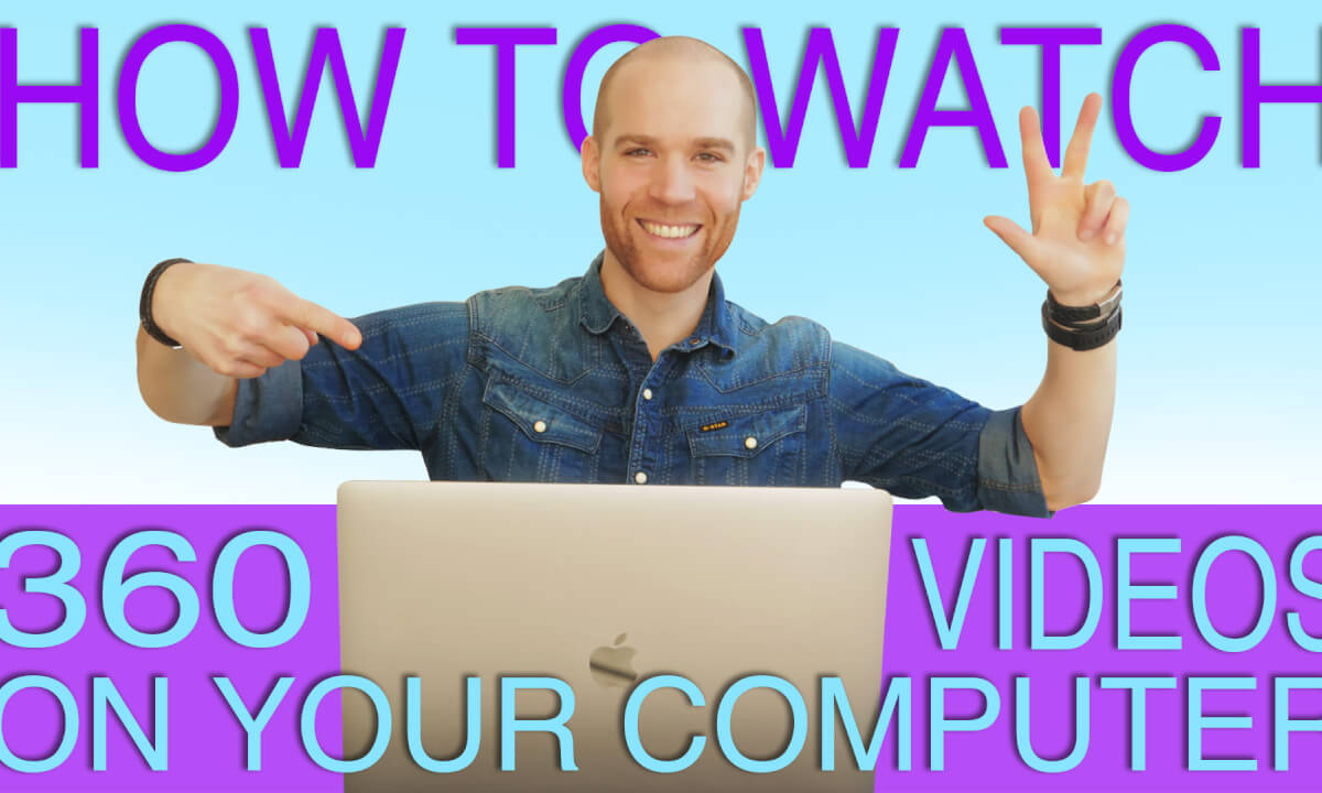 Three Ways To Watch 360 Videos On A Laptop - 8K 360 VR Video!