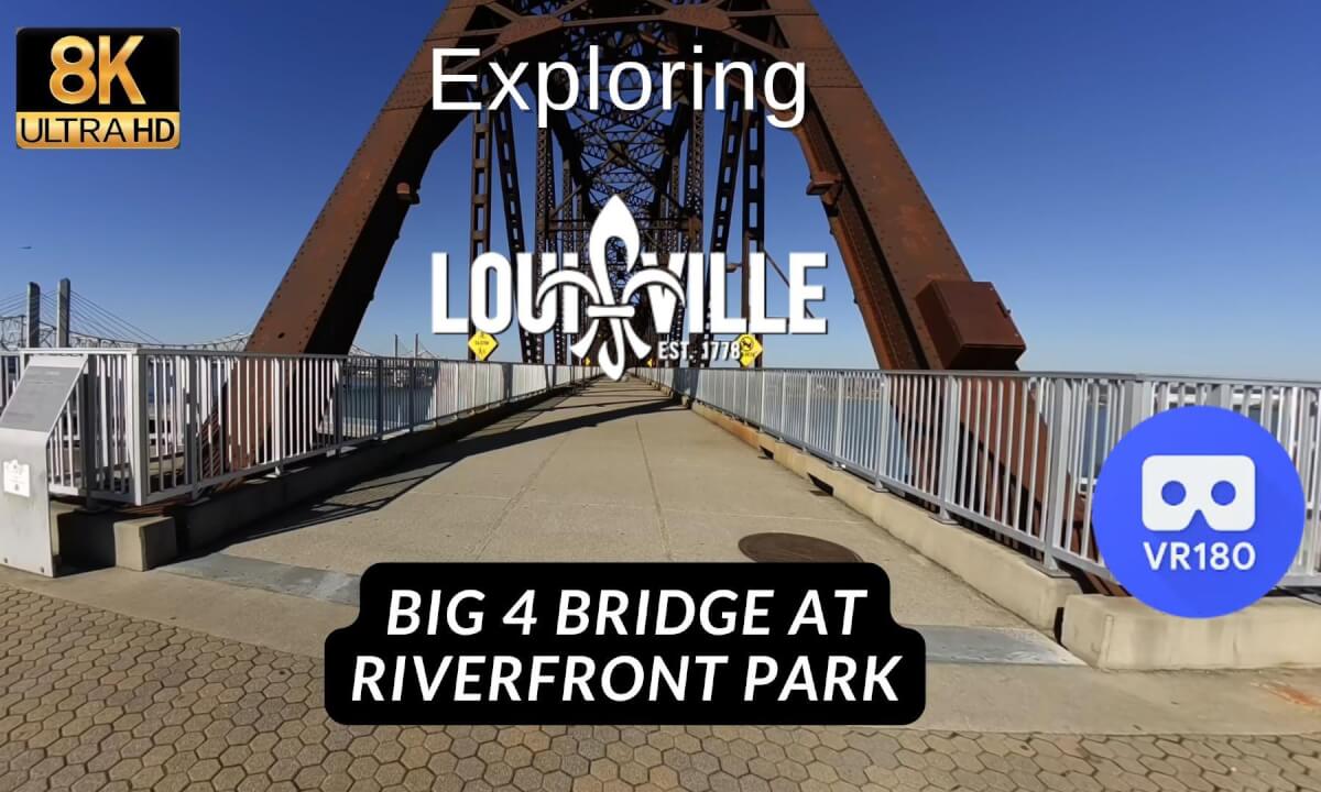 Big 4 Bridge Louisville, KY in 8K VR180 30FPS | DeoVR