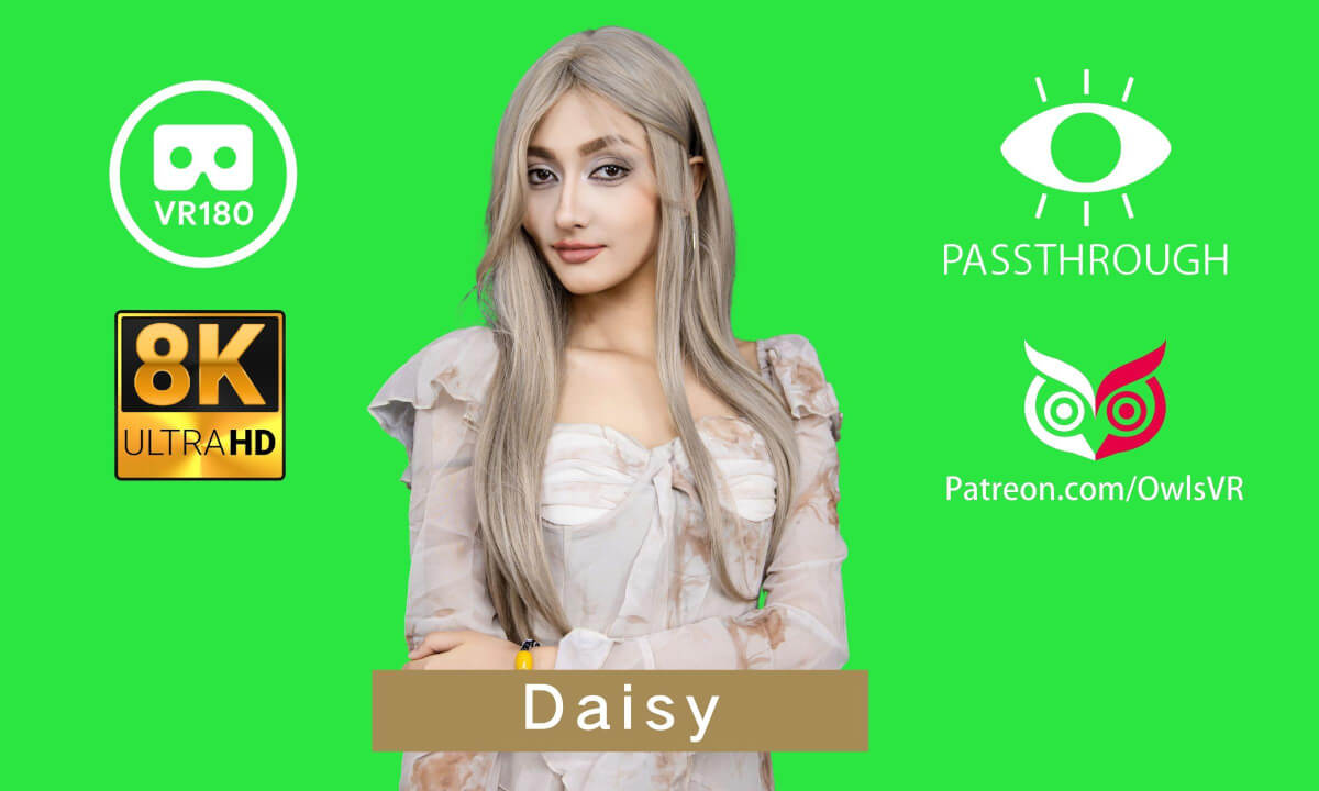 Daisy - 8K - Passthrough | DeoVR
