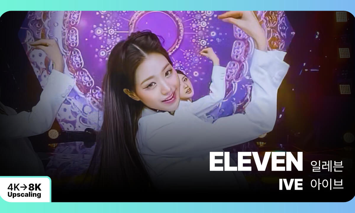 [8K Upscaling S3D] VENTA X -’THE SHOW’ : IVE - ELEVEN