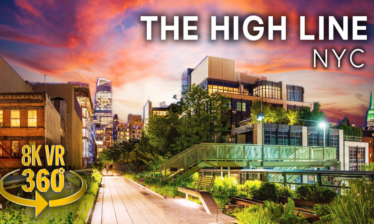 Iconic 360 High Line Views - NYC USA - 8K 360 VR Video!