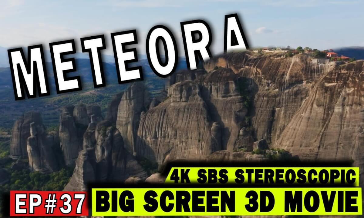 3D Big Screen Ep #37: Meteora – Greece’s Sacred Stone Giants