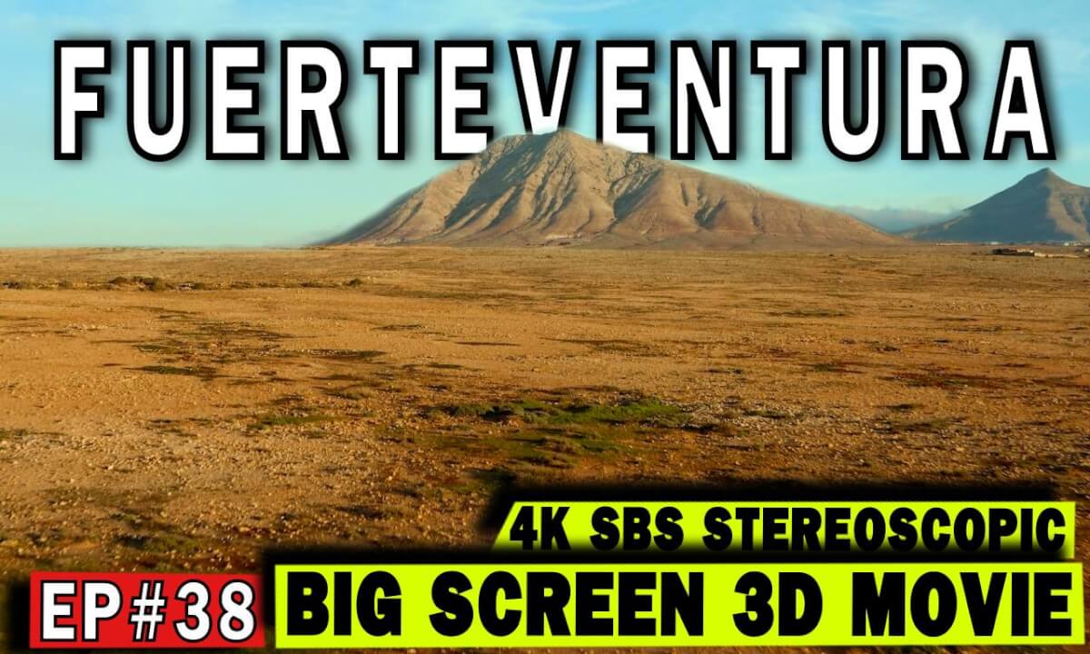 3D Big Screen Ep #38: Fuerteventura – Sculpted by Wind and Waves