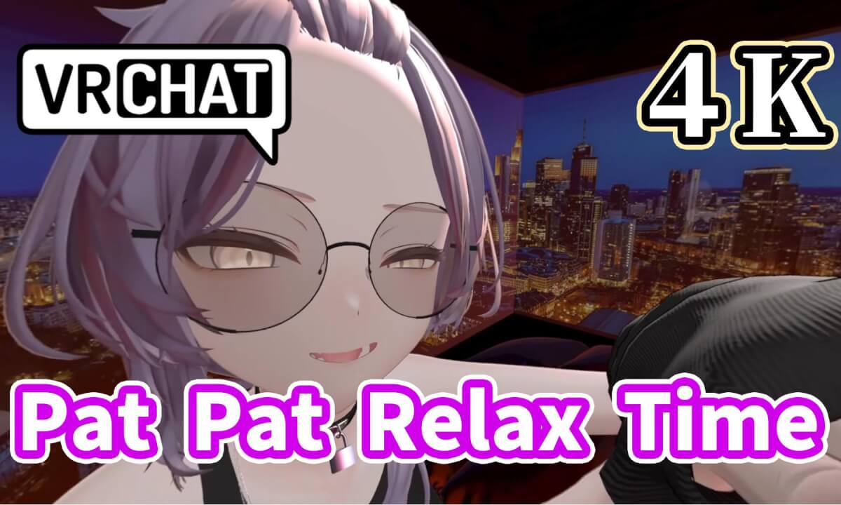 【Chill/Sleep】Pat Pat Relax Time【VRChat/4K/180°VR】 | DeoVR