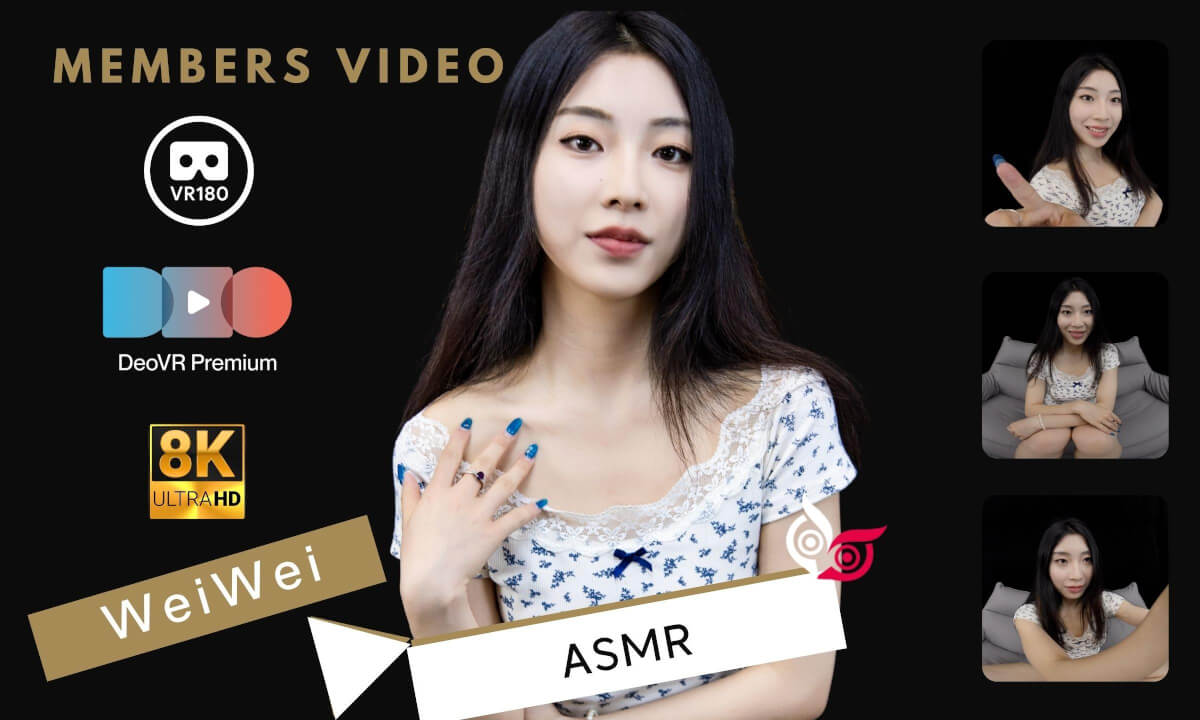 WeiWei Part2 ASMR - Immersive Show - VR Video | DeoVR