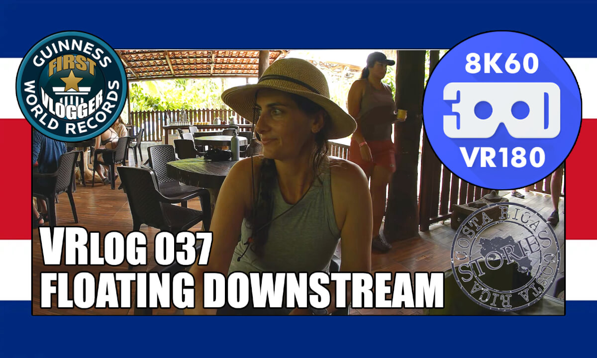 Floating Downstream - Costa Rica Stories: VRLOG 037 | DeoVR