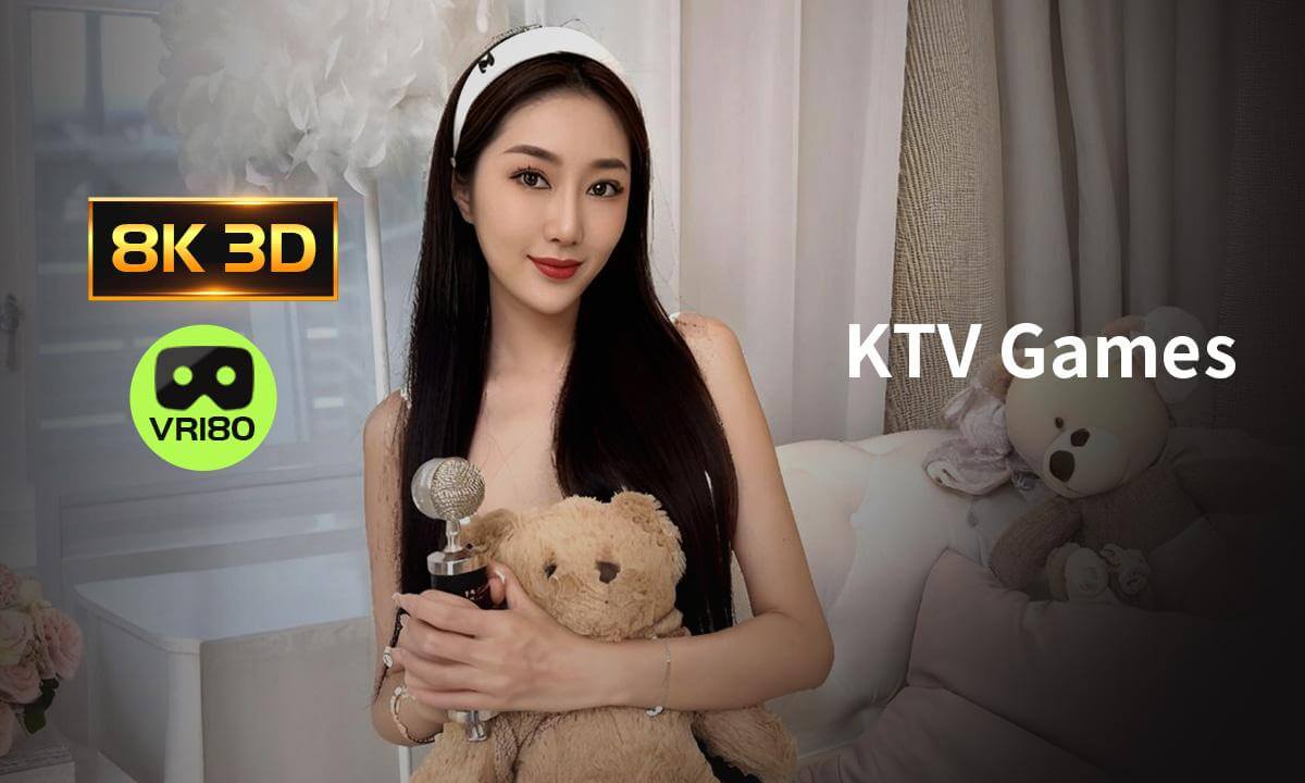KTV Games - Super sweet beauty - VR Video | DeoVR