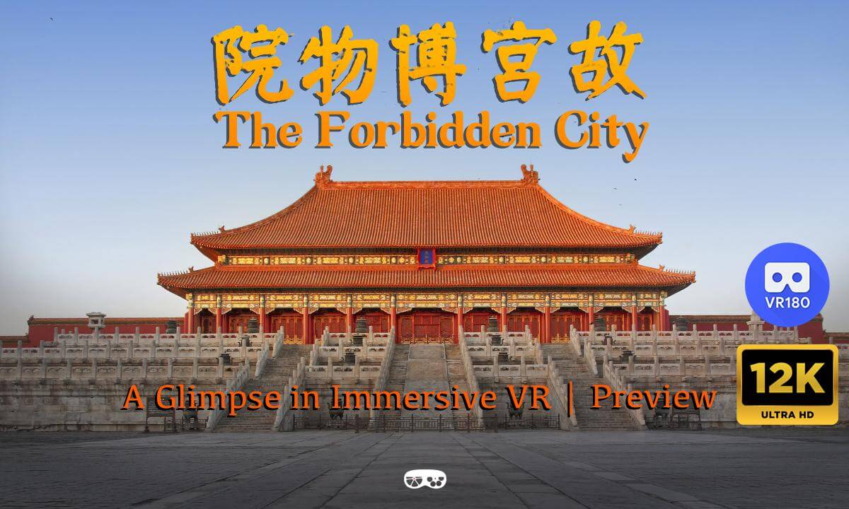The Forbidden City — A Glimpse in Immersive VR | Preview